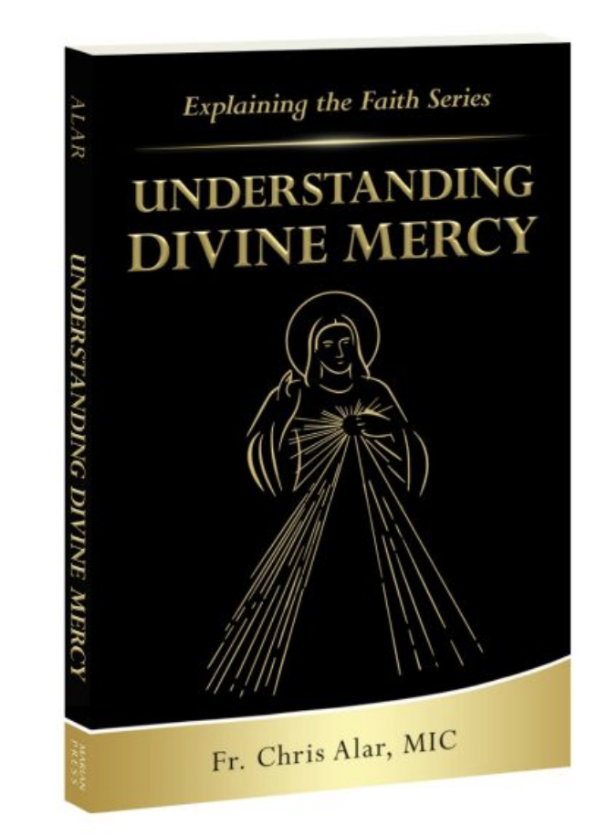 Explaining the Faith Series: Understanding Divine Mercy